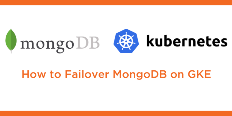Kubernetes Tutorial: How to Failover MongoDB on Google Kubernetes ...