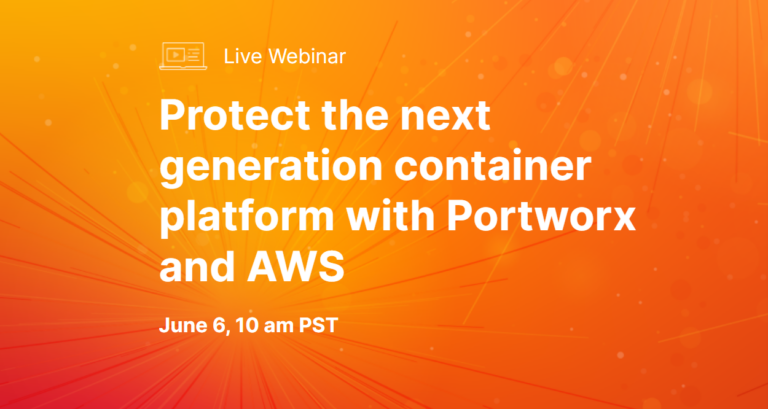 Protect the next generation container platform on AWS | Portworx